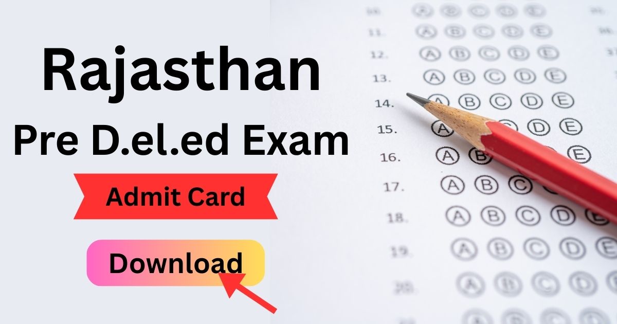 Rajasthan Pre D.El.Ed admit Card 2025 - BSTC Admit Card Download ...