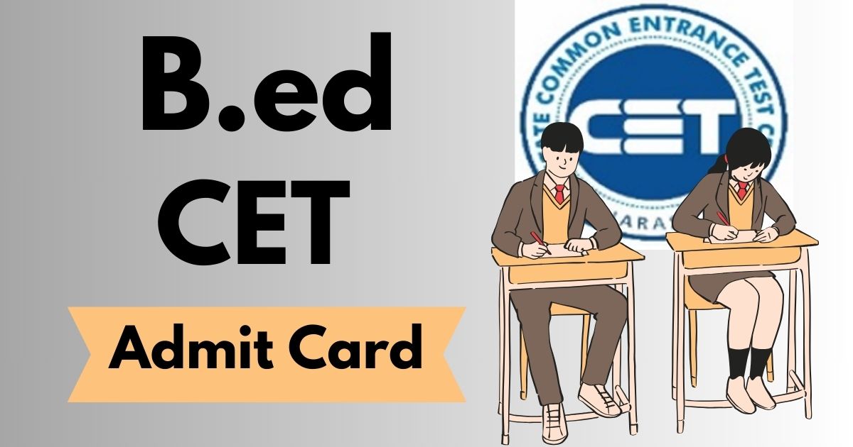 Mah B.Ed. CET Admit Card 2025 - CET B.ED. Hall Ticket Download